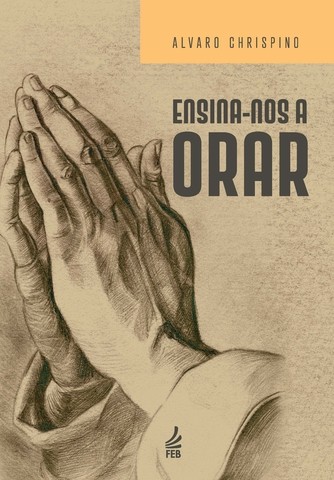 Ensina-nos a orar :: EDITORA FEB