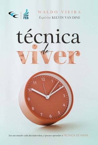 Técnica de viver :: EDITORA FEB
