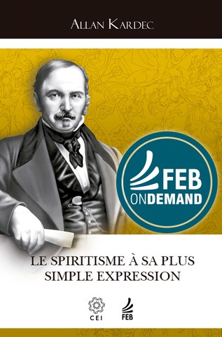 Le spiritisme à sa plus simple expression (O espiritismo na sua ...